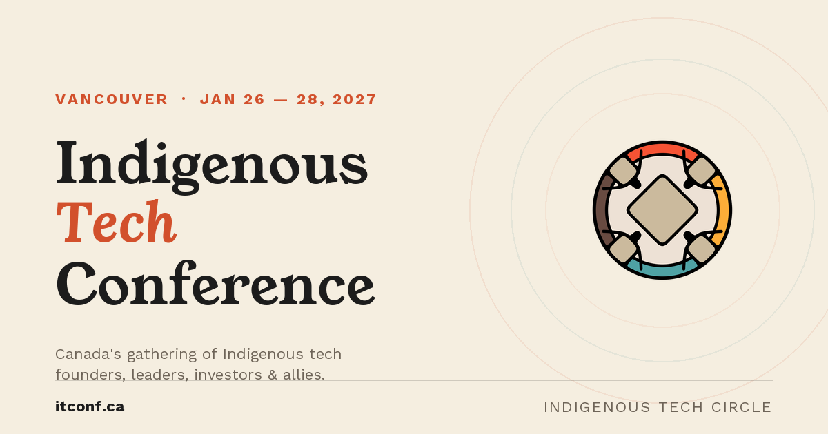 Indigenous Tech Conference 2027 | Vancouver, Jan 26–28